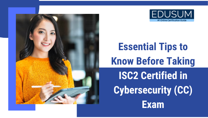ISC2 Certified in Cybersecurity (CC) Exam Tips | EDUSUM